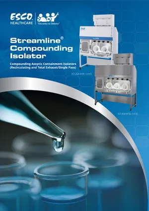 Streamline® Compounding Isolator | Esco Healthcare
